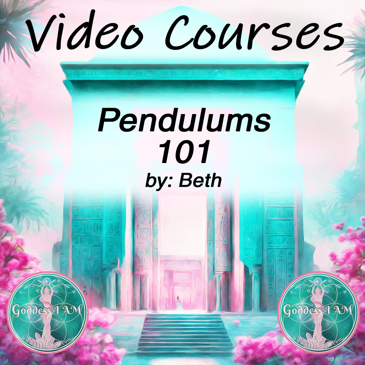 Pendulums 101 - VIDEO COURSE – Goddess I AM