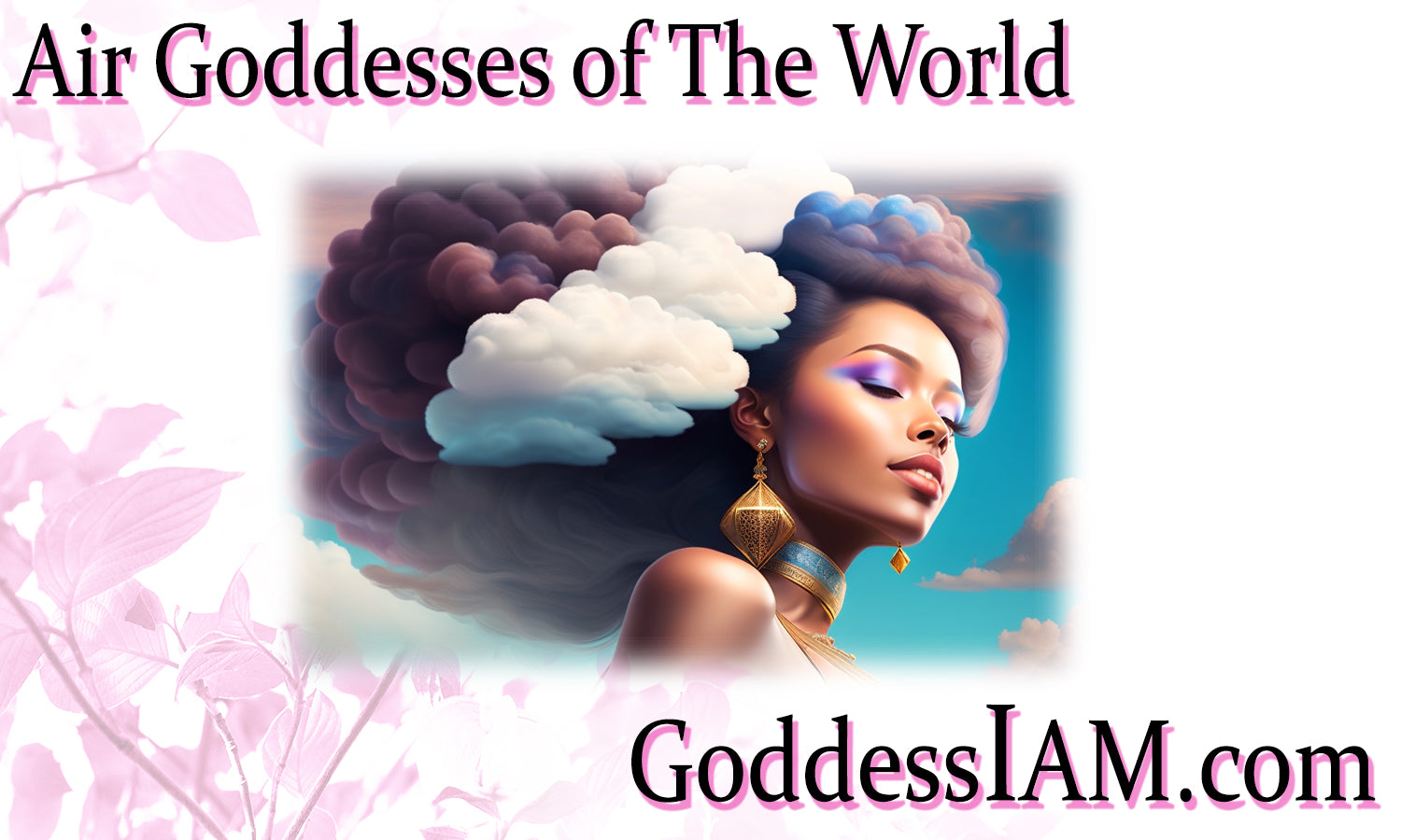 Air Goddesses of The World – Goddess I AM